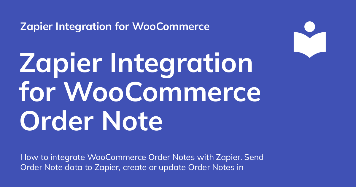 Zapier Integration for WooCommerce Order Note Integration Guide